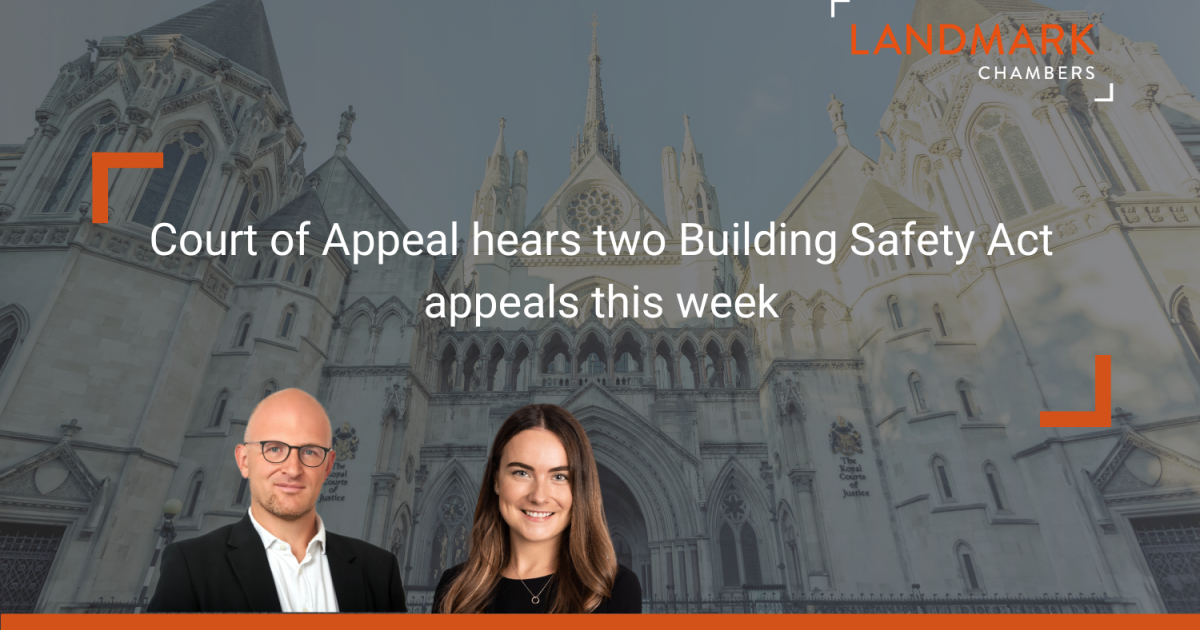 Court of Appeal hears two Building Safety Act… - Landmark Chambers