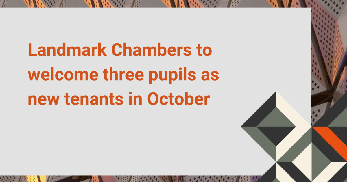 Landmark Chambers to welcome three pupils as new… - Landmark Chambers